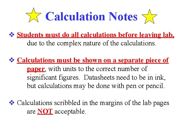 Calculation Notes v Students must do all calculations