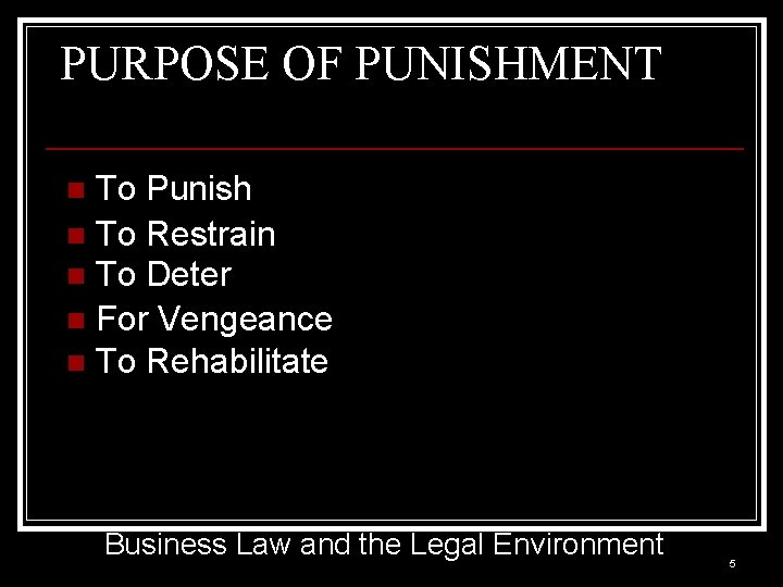 Business Law and the Legal Environment 1 WHY