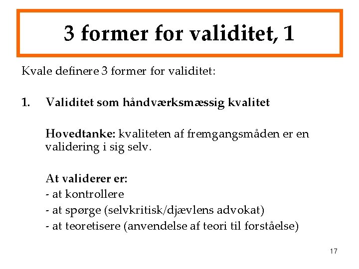 9 Kursusgang Validitet og reliabilitet 20 04 09