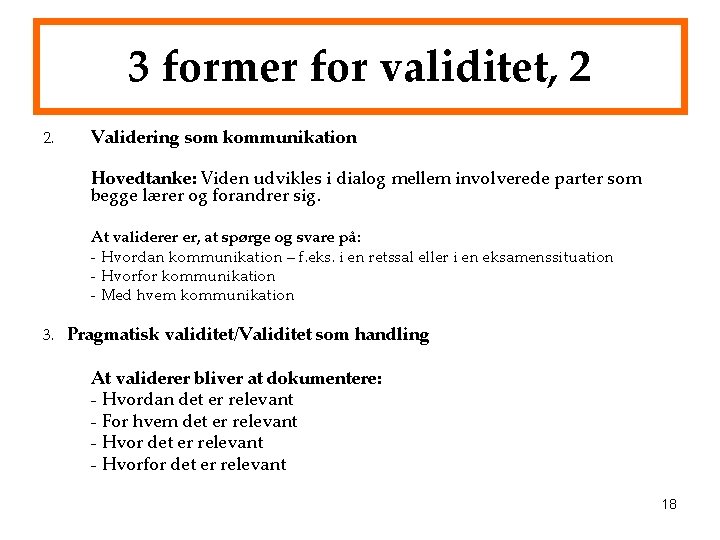 9 Kursusgang Validitet og reliabilitet 20 04 09