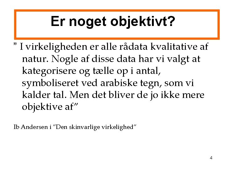 9 Kursusgang Validitet og reliabilitet 20 04 09