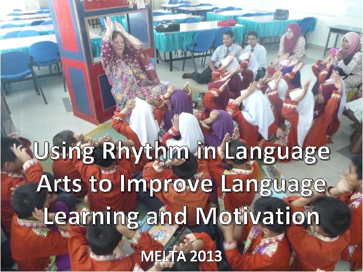 Using Rhythm in Language Arts to Improve Language