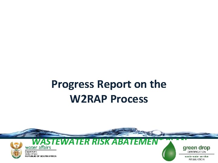 Progress Report on the W 2 RAP Process