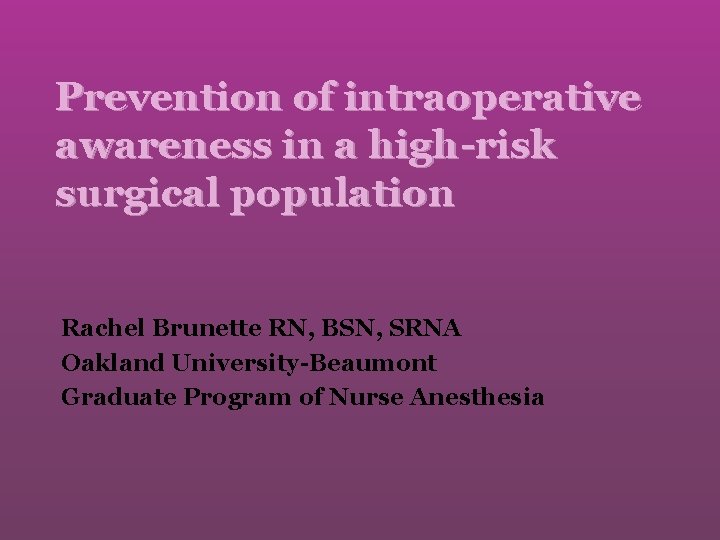 Prevention of intraoperative awareness in a highrisk surgical