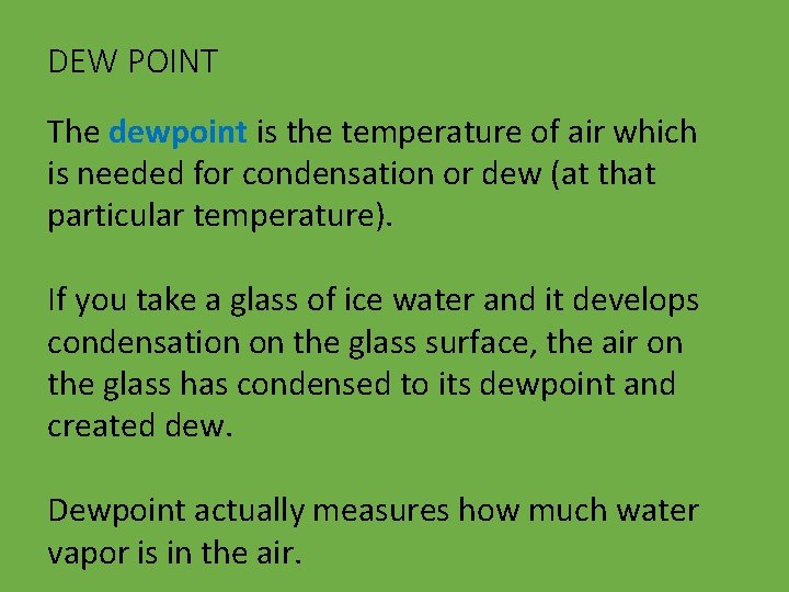 HUMIDITY AND DEW POINT DEW POINT The dewpoint