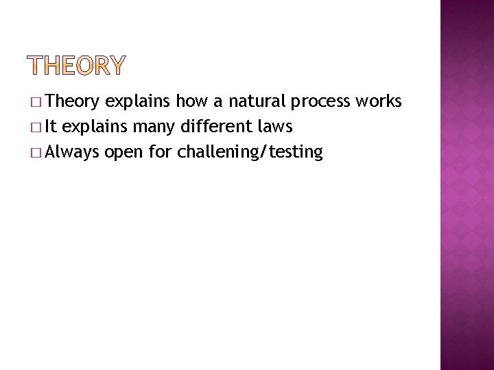 Using the Scientific Method Describes a process in