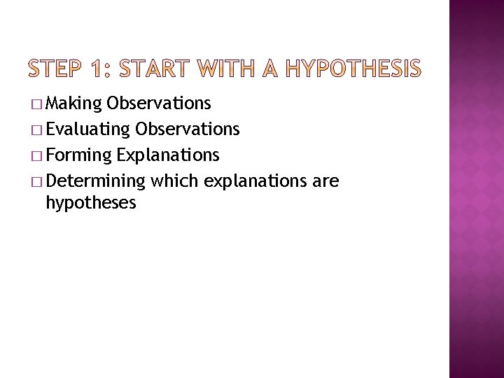 Using the Scientific Method Describes a process in