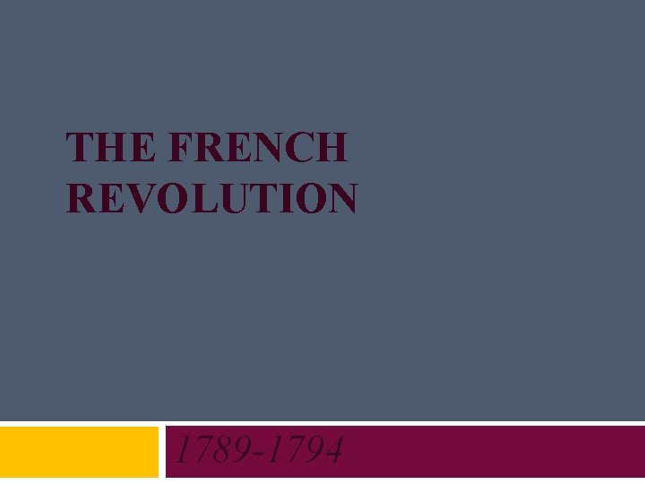 THE FRENCH REVOLUTION 1789 1794 The Enlightenment and