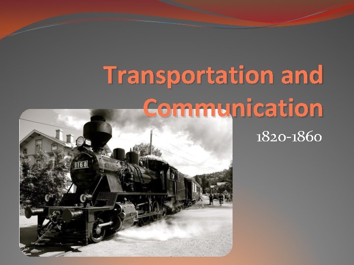 Transportation and Communication 1820 1860 Expansion of Business