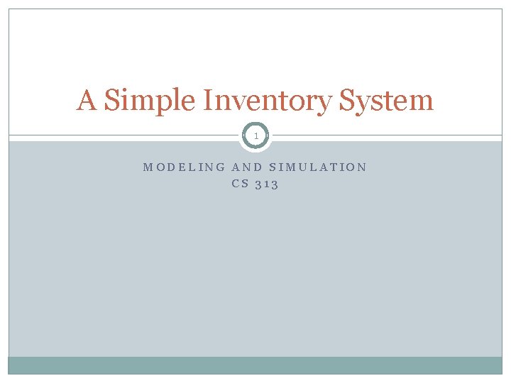 A Simple Inventory System 1 MODELING AND SIMULATION