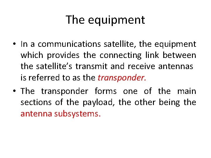 The space segment Satellite Communication A satellite communications