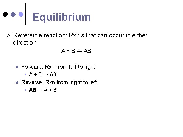 Equilibrium Essential Question What are the characteristics of
