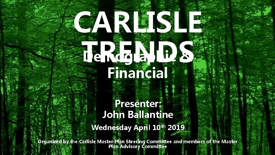 CARLISLE Demographic TRENDS Financial Presenter John Ballantine Wednesday