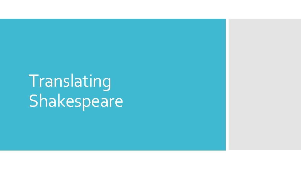 Translating Shakespeare Q These people talk so muchdo
