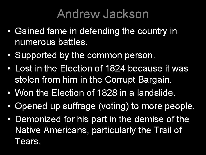 Andrew Jackson Gained fame in defending the country