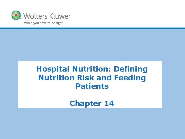 Hospital Nutrition Defining Nutrition Risk and Feeding Patients