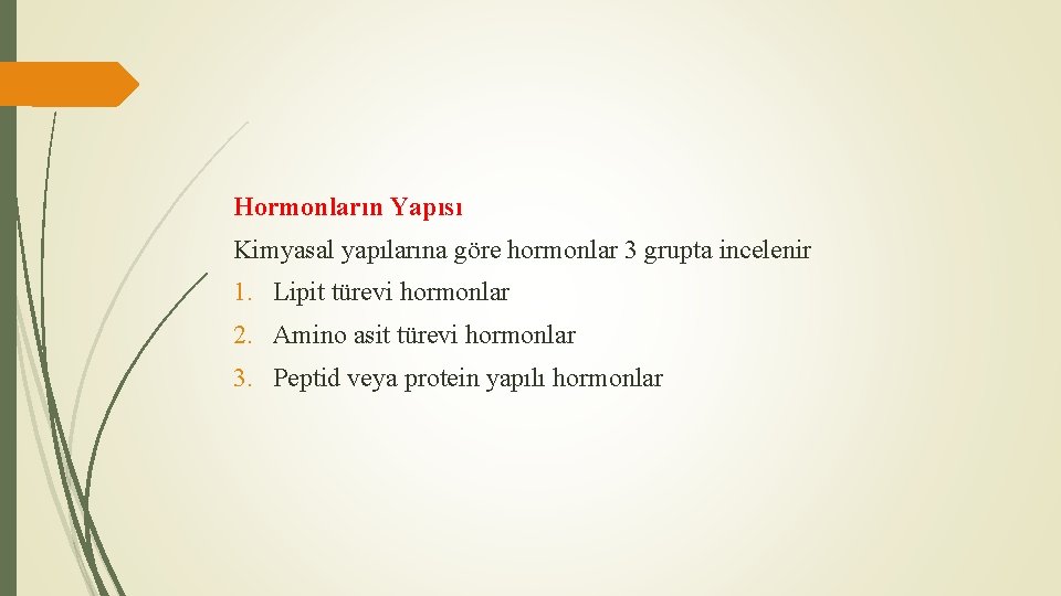 ENDOKRN SSTEM Hormonlar salg bezlerinden kaynaklanr Kana verilen