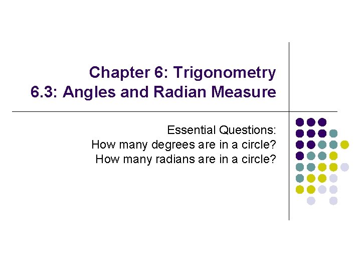 Chapter 6 Trigonometry 6 3 Angles and Radian
