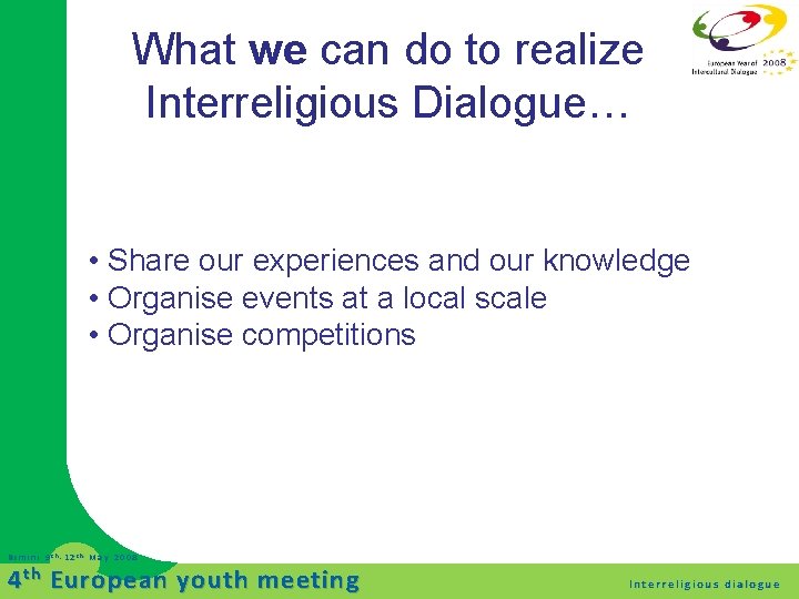 Interreligious Dialogue is a positive way of communication