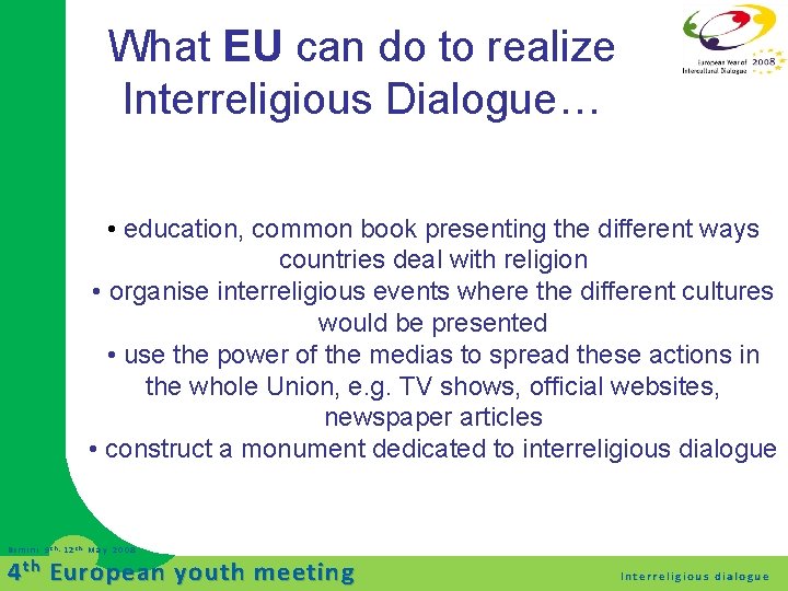 Interreligious Dialogue is a positive way of communication