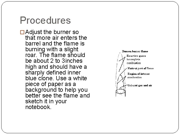 Laboratory procedures for the Bunsen burner Objectives To