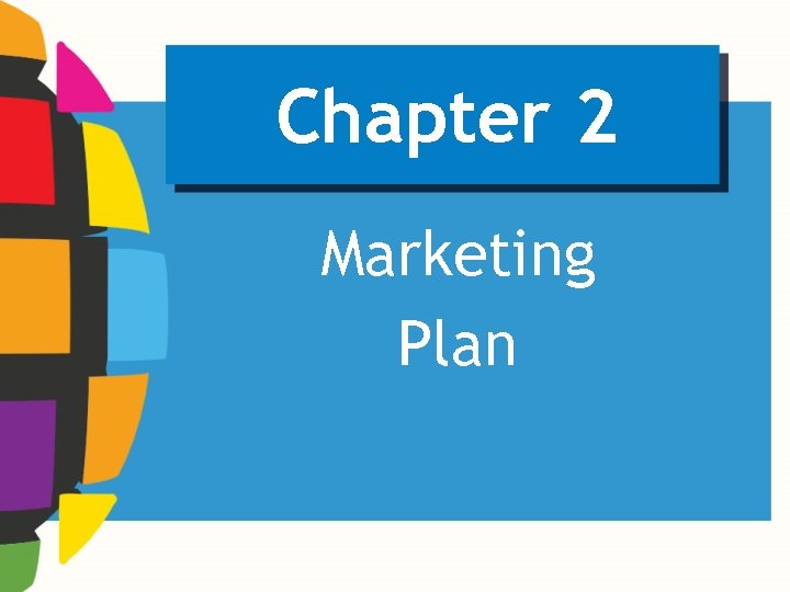 Chapter 2 Marketing Plan Section 2 1 Researching