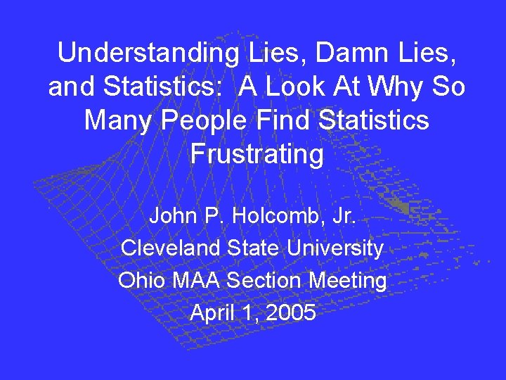 Understanding Lies Damn Lies and Statistics A Look
