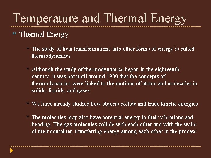 Thermal Energy Temperature and Thermal Energy The study