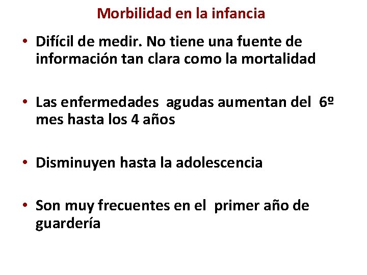 Morbilidad y mortalidad en la infancia Morbilidad Personas