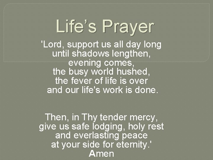 Lifes Prayer Lord support us all day long