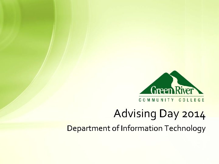 Advising Day 2014 Department of Information Technology Agenda