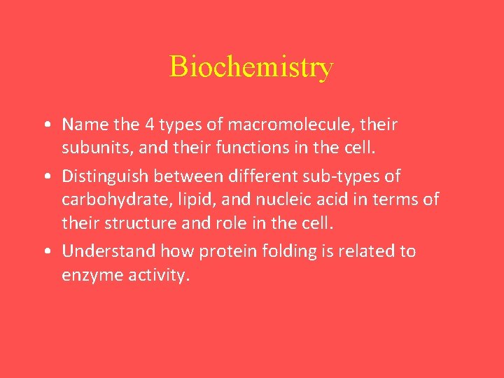 Basic Biology I Cells How organisms work Outline