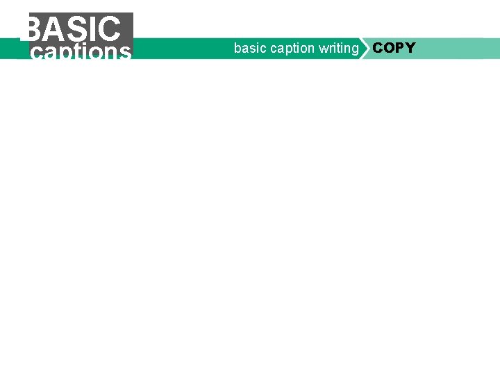 COPY Day 7 basic caption writing basic caption