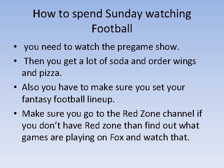 How to spend a Sunday Watching Football By