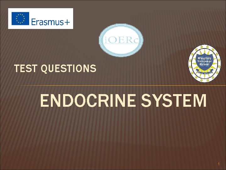 TEST QUESTIONS ENDOCRINE SYSTEM 1 2 Hormones 1