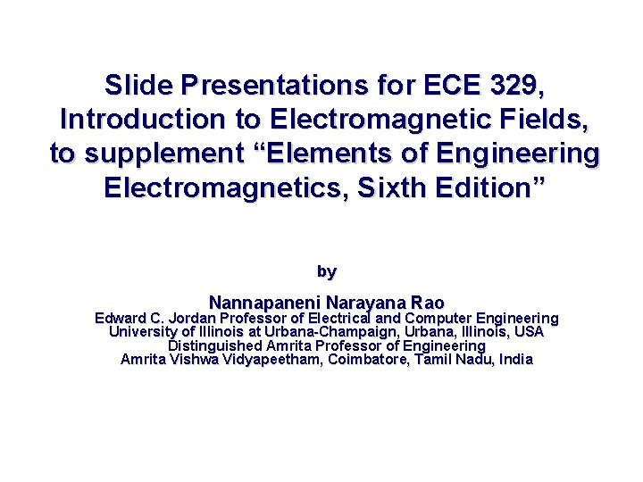 Slide Presentations for ECE 329 Introduction to Electromagnetic