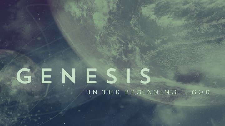 IN THE BEGINNING GOD In the beginning God