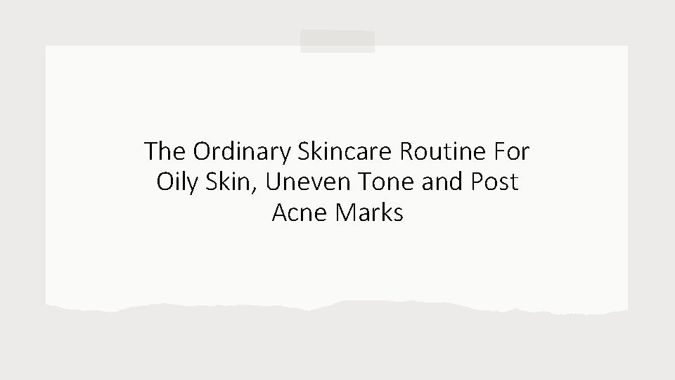 The Ordinary Skincare Routines For Oily Skin No