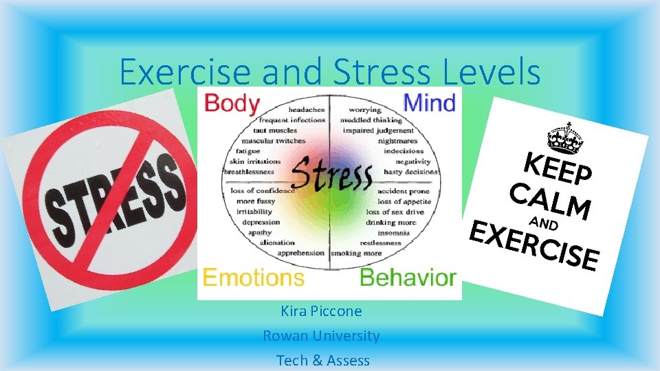 Exercise and Stress Levels Kira Piccone Rowan University