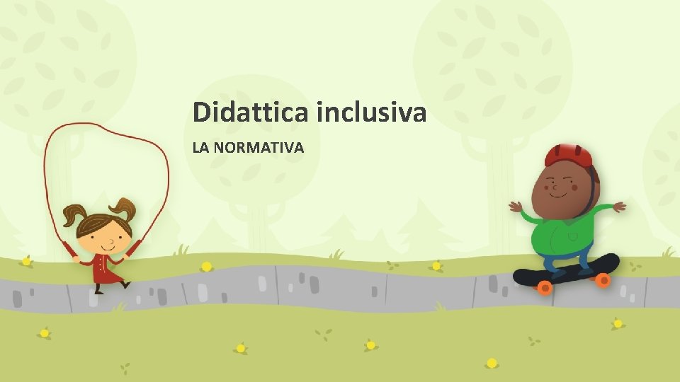 DIDATTICA INCLUSIVA NORMATIVA PARADIGMI DIDATTICI IL DOCENTE INCLUSIVO