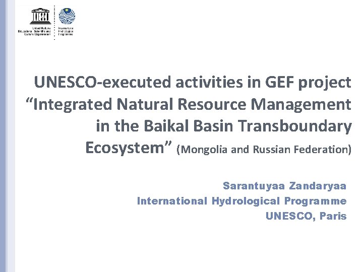 UNESCOexecuted activities in GEF project Integrated Natural Resource