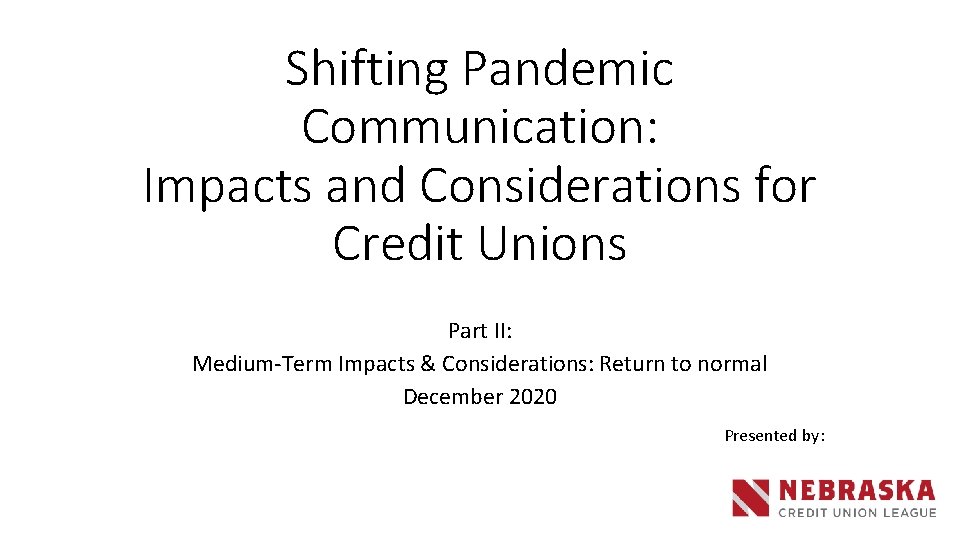 Shifting Pandemic Communication Impacts and Considerations for Credit