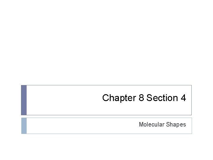 Chapter 8 Section 3 Molecular Structures Structural Formulas
