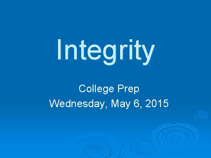 Integrity College Prep Wednesday May 6 2015 Have