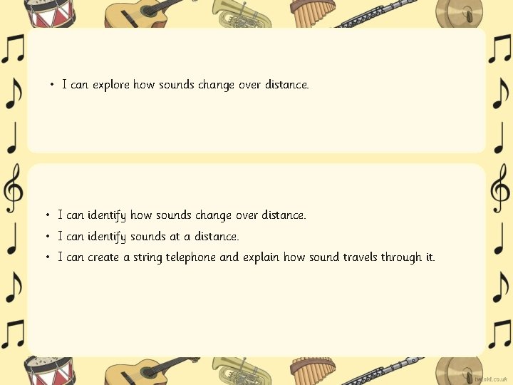 I can explore how sounds change over distance