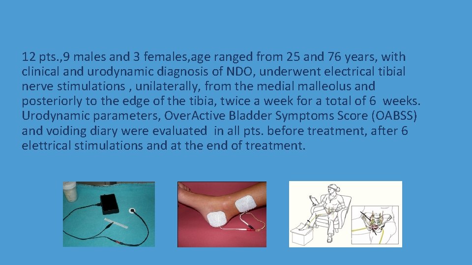 ROLE OF PERCUTANEOUS TIBIAL NERVE STIMULATION PTNS IN