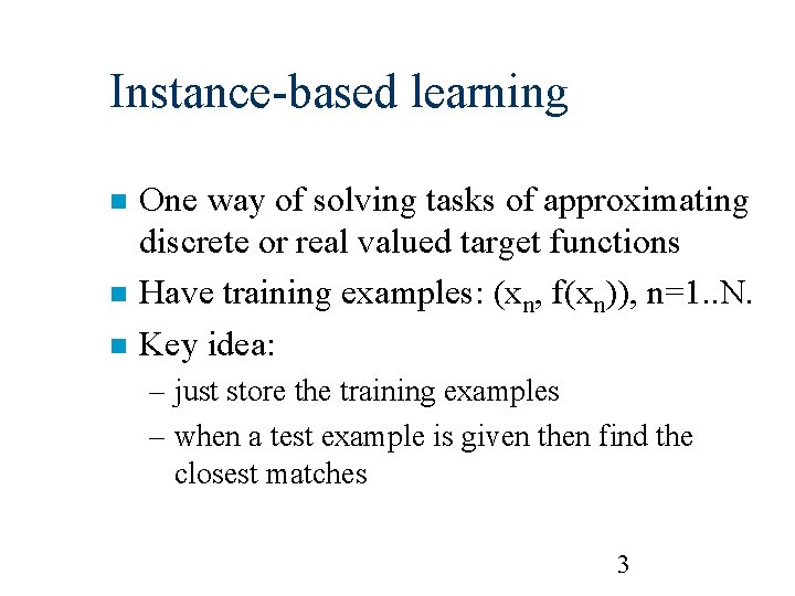 Supervised Learning KNearest Neighbours Instance based learning Ata