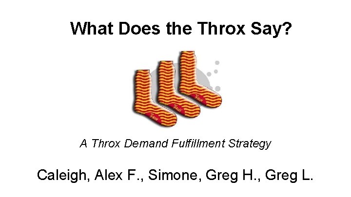 What Does the Throx Say A Throx Demand