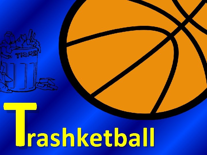 Trashketball Rules for the Game 1 2 3