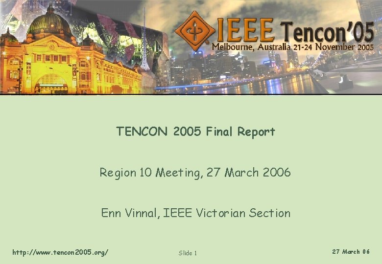 TENCON 2005 Final Report Region 10 Meeting 27